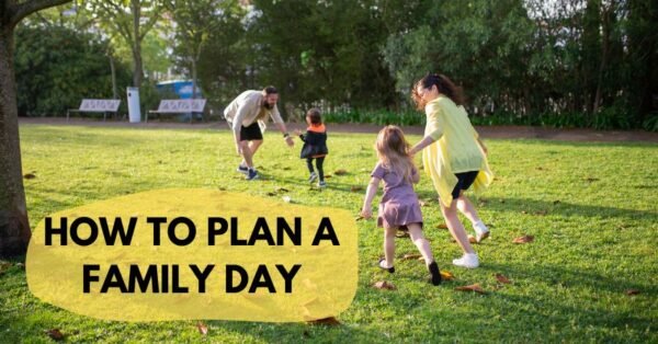 How to plan a family day: Simple and Effective Steps